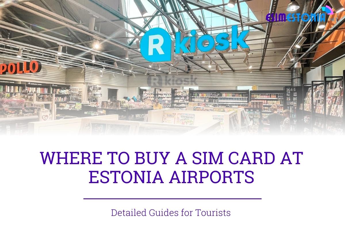 Buying SIM card at Estonia airports The Definitive Guide 2024