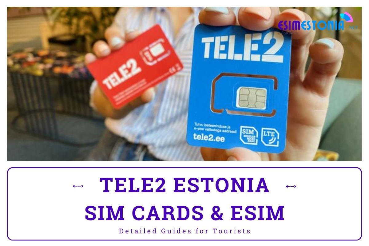 Tele2 Estonia SIM Cards and eSIM: Detailed Guides for Tourists